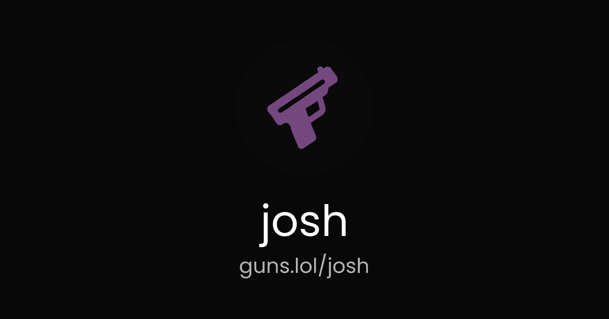 @josh | guns.lol