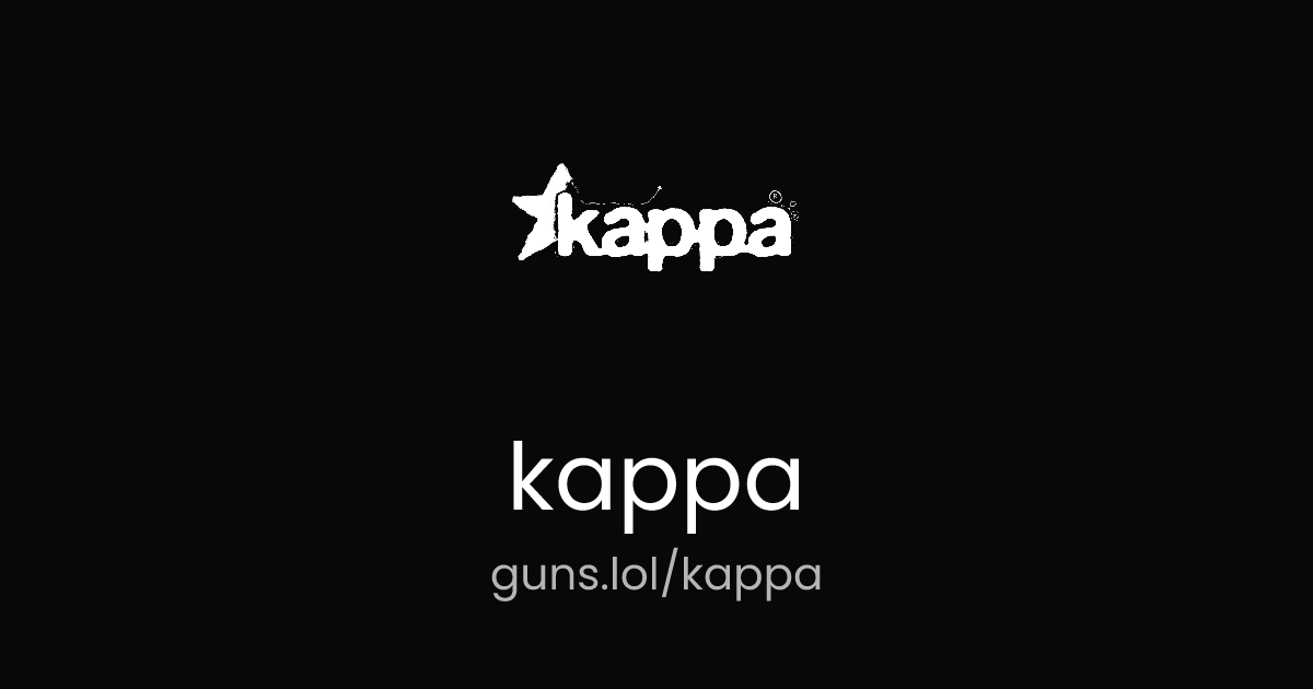 @kappa | guns.lol