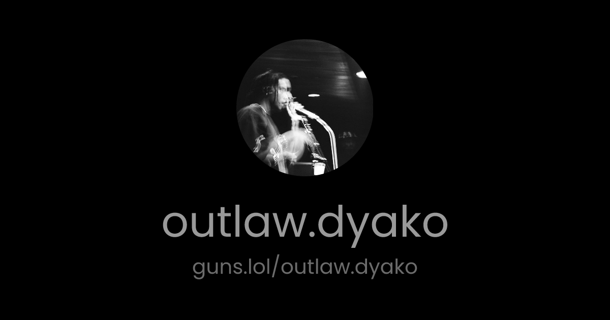 @outlaw.dyako | guns.lol