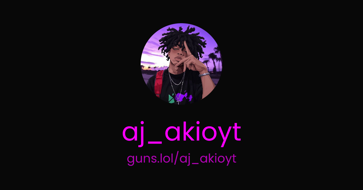 @aj_akioyt | guns.lol