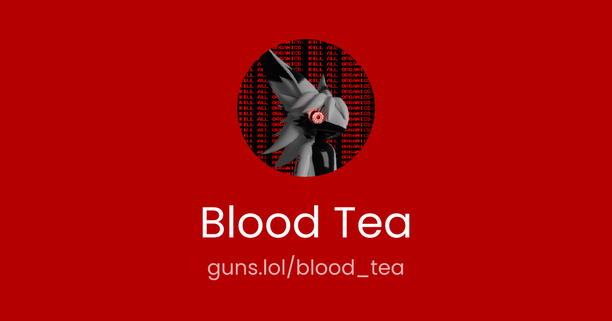 @Blood Tea | guns.lol
