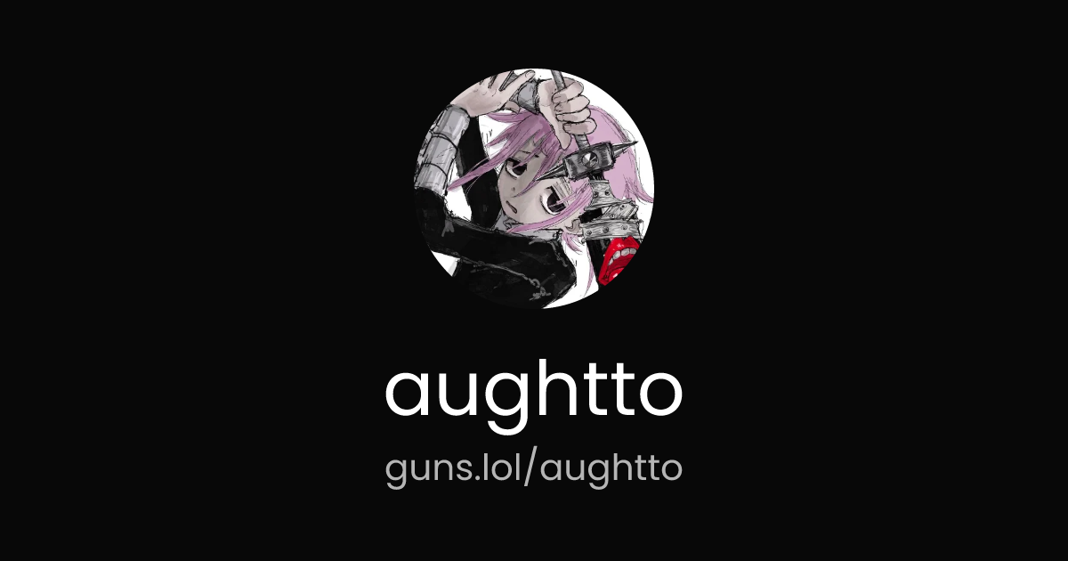@aughtto | guns.lol