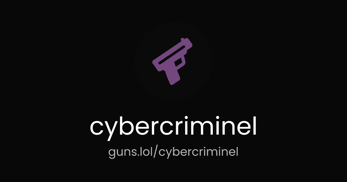 @cybercriminel | guns.lol