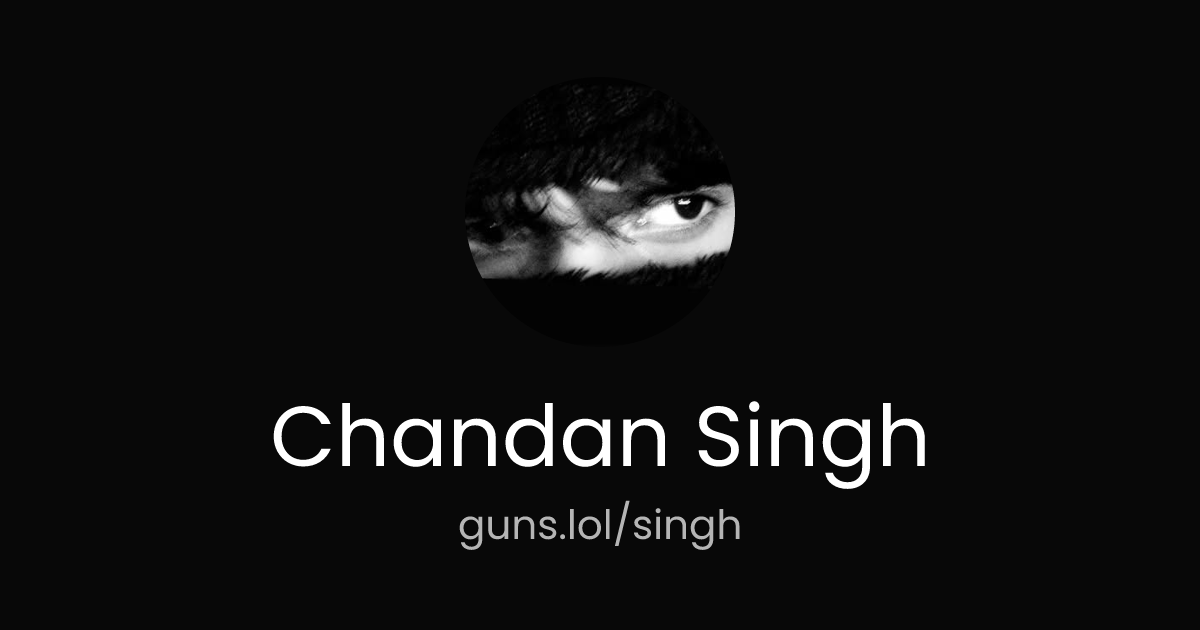 @Chandan Singh | guns.lol