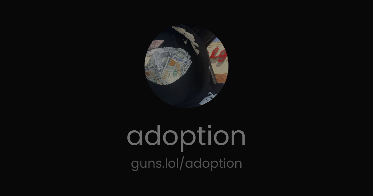@adoption | guns.lol