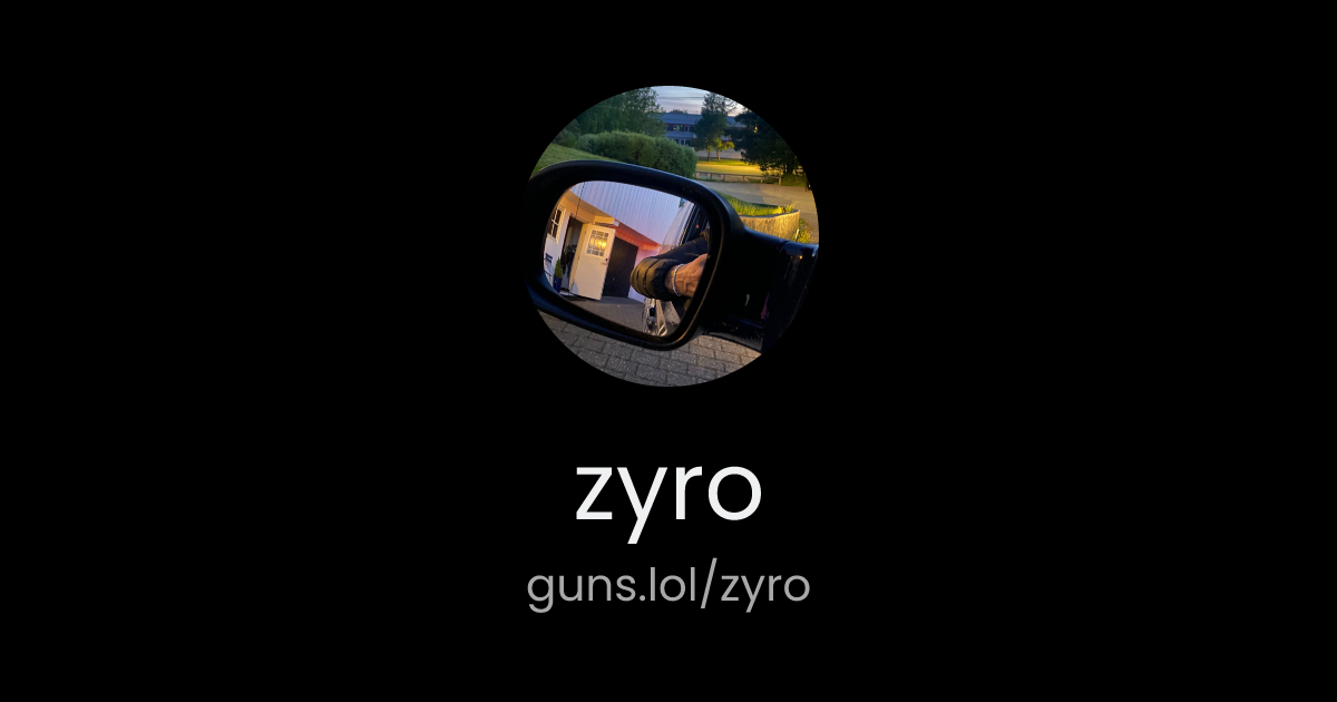 @zyro | guns.lol