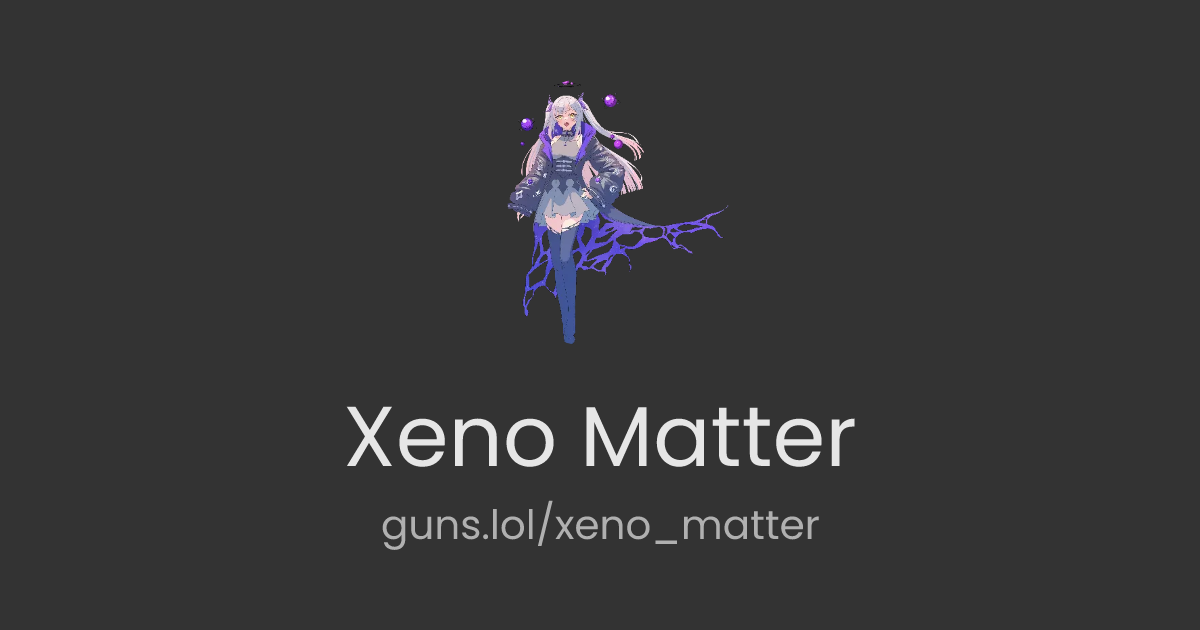 @Xeno Matter | guns.lol