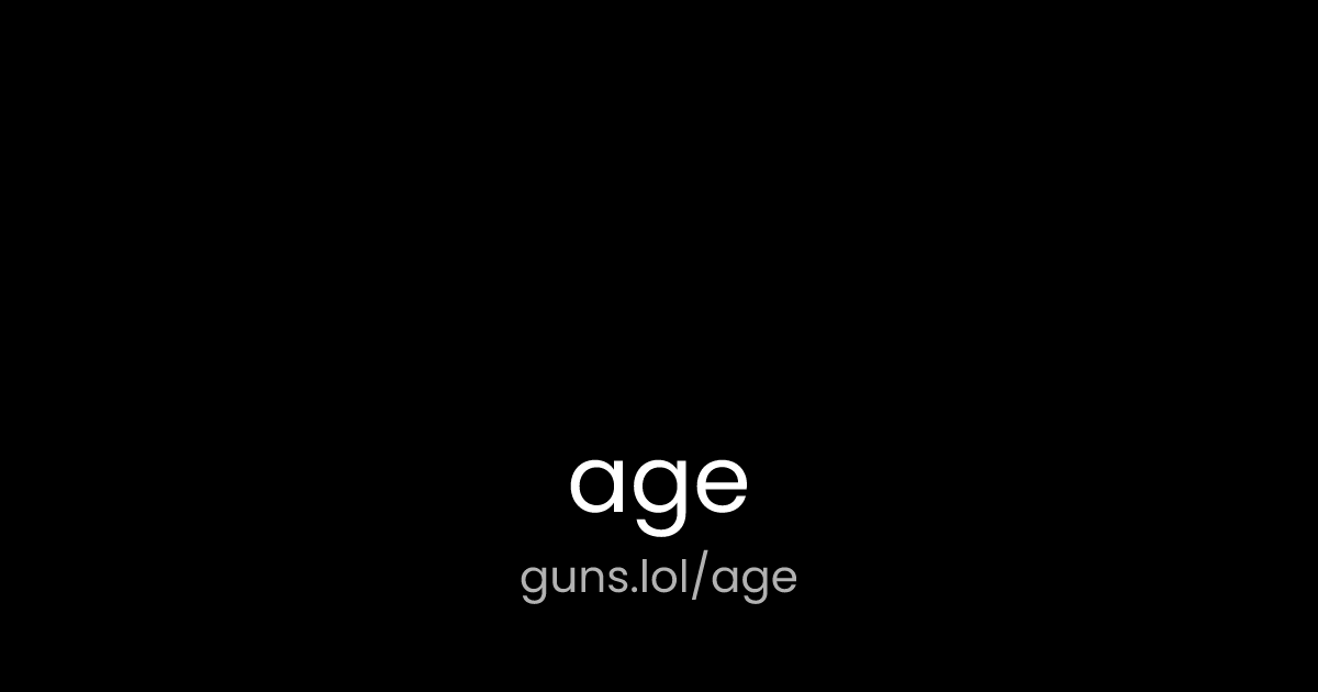 @age | guns.lol