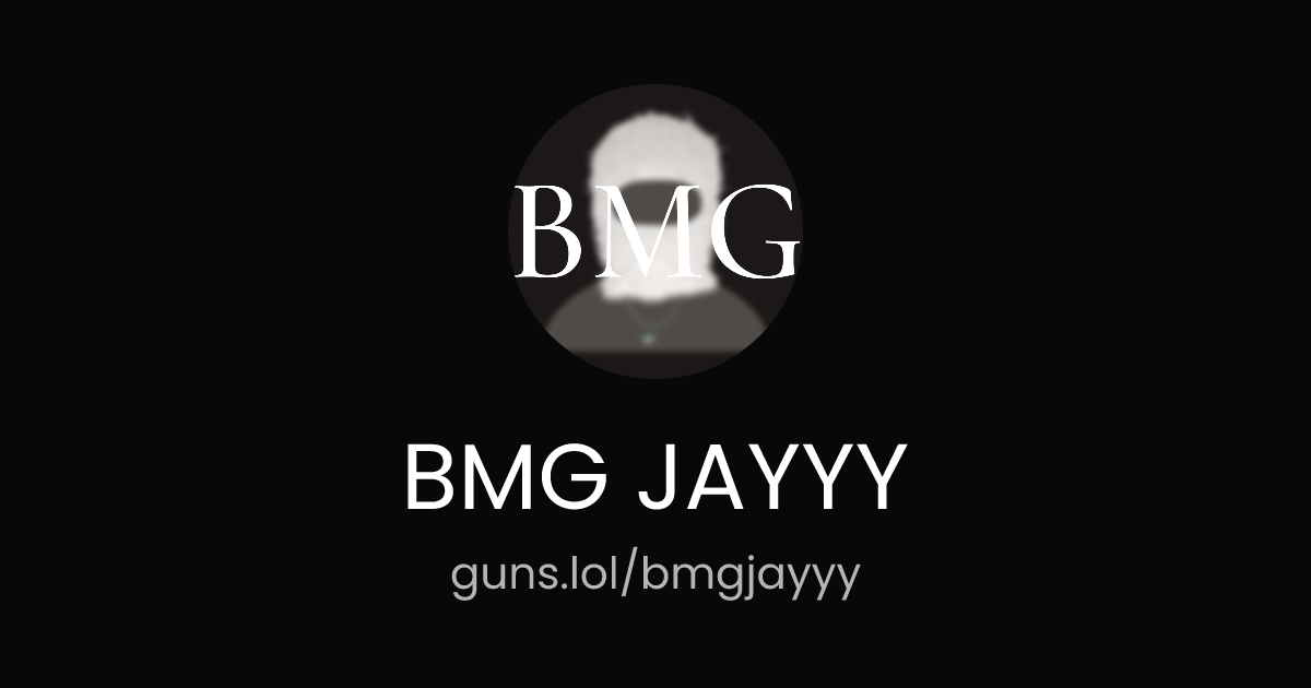@BMG JAYYY | guns.lol