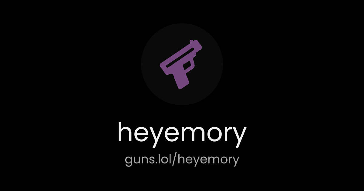 @heyemory | guns.lol