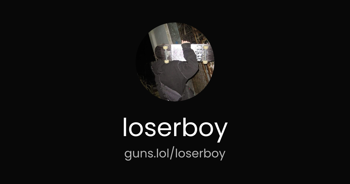 @loserboy | guns.lol