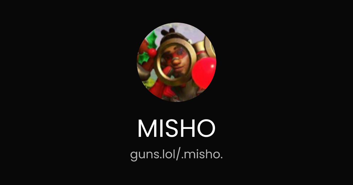 @MISHO | guns.lol