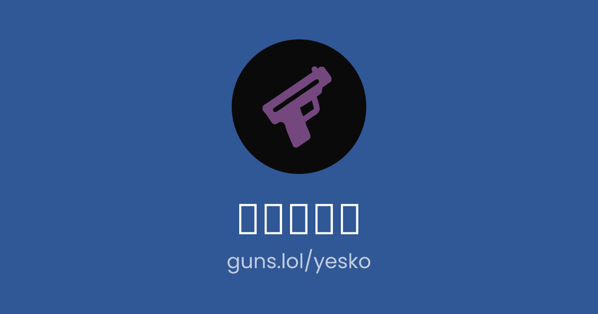 @𝐘𝐞𝐬𝐤𝐨 | guns.lol