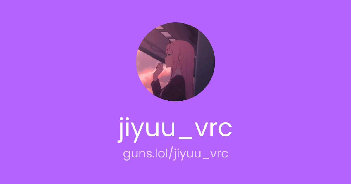 @jiyuu_vrc | guns.lol
