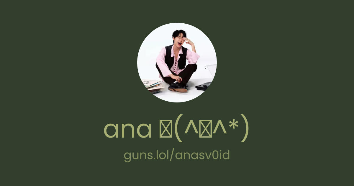 @ana ♪(^∇^*) | guns.lol