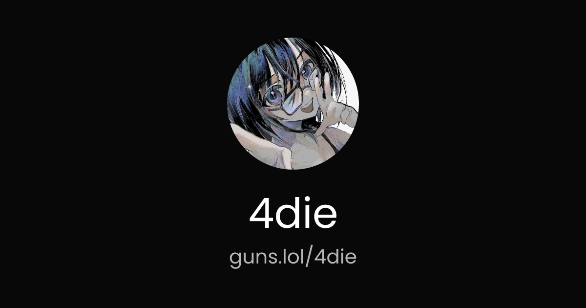 @4die | guns.lol