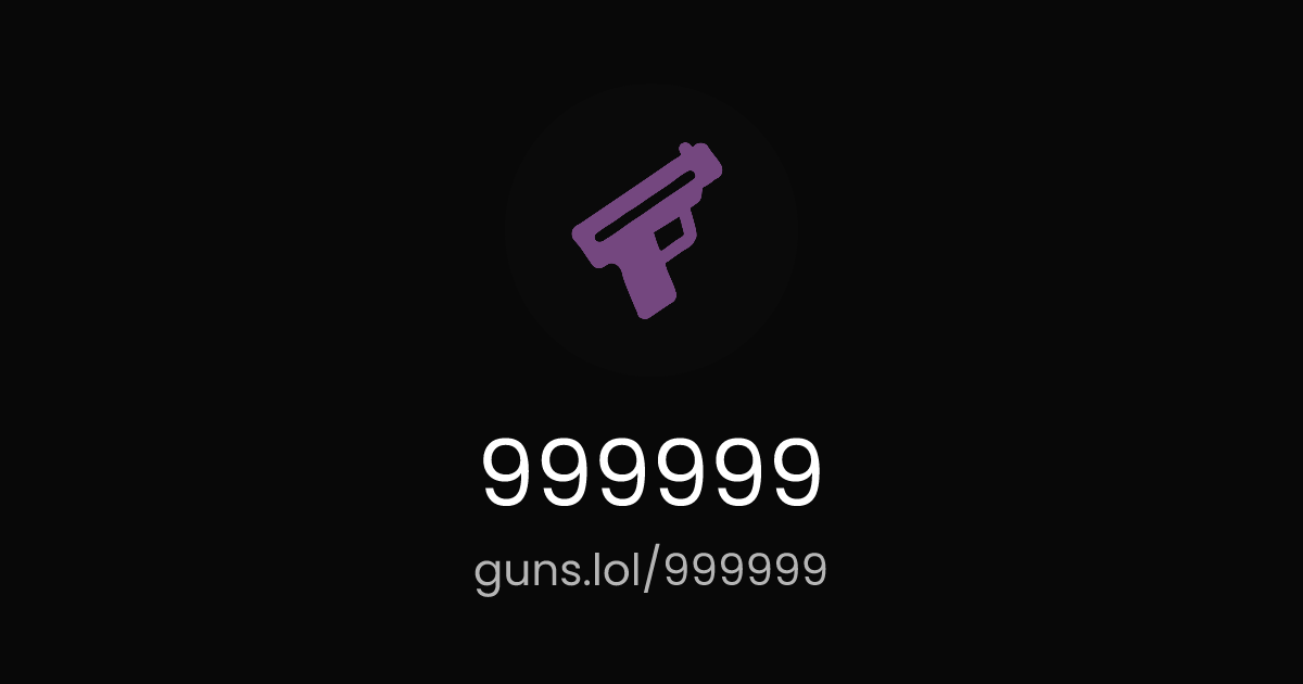 @999999 | guns.lol