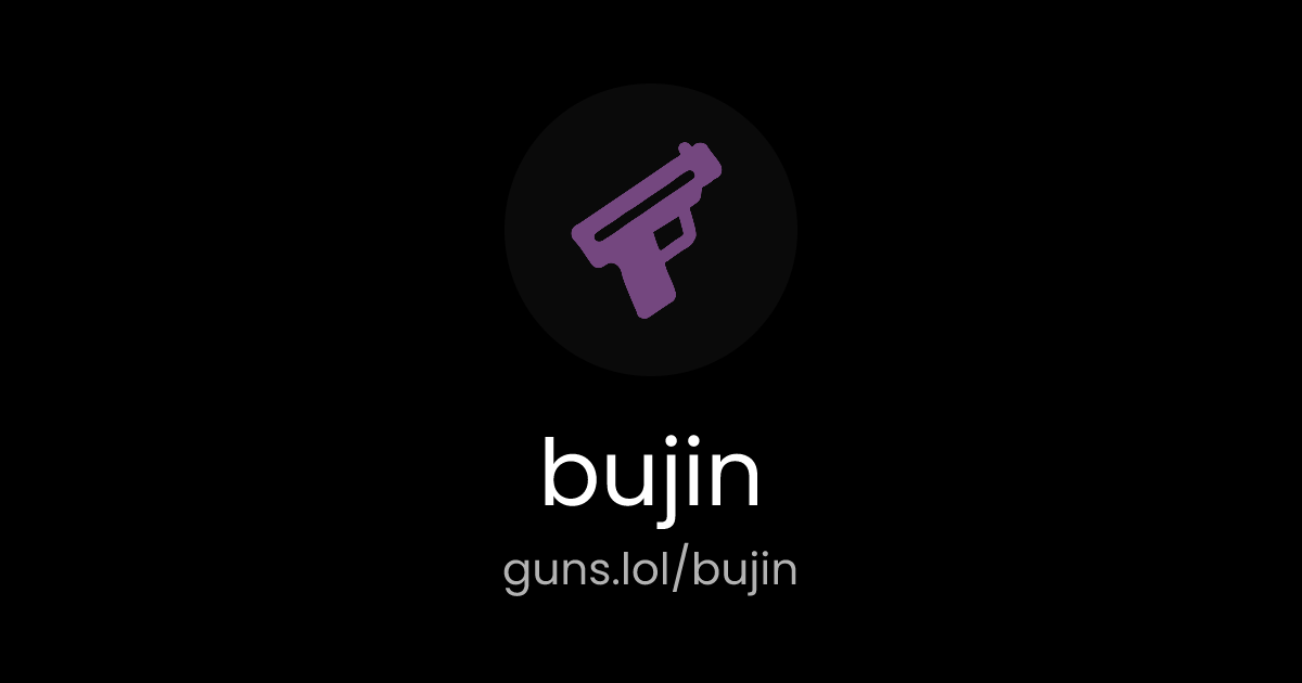 @bujin | guns.lol