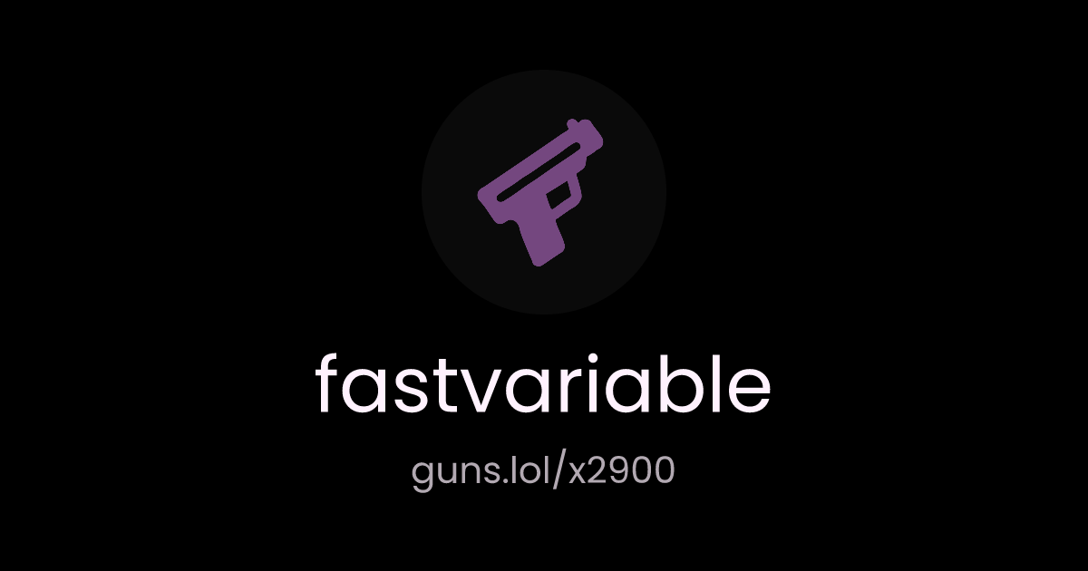 @fastvariable | guns.lol