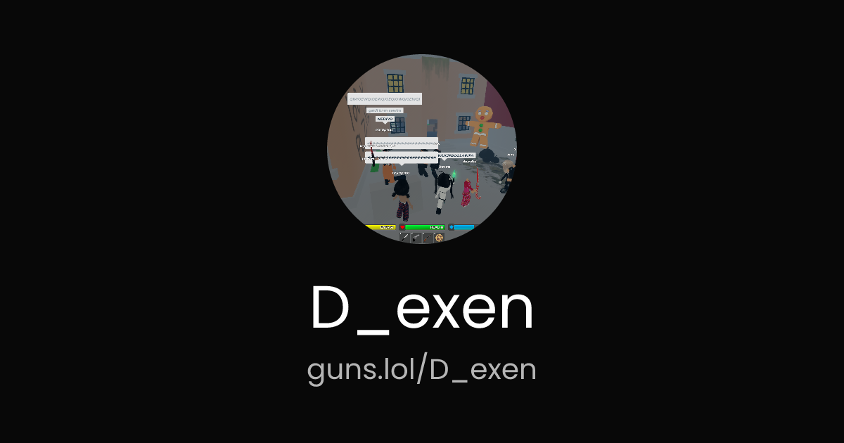 @D_exen | guns.lol