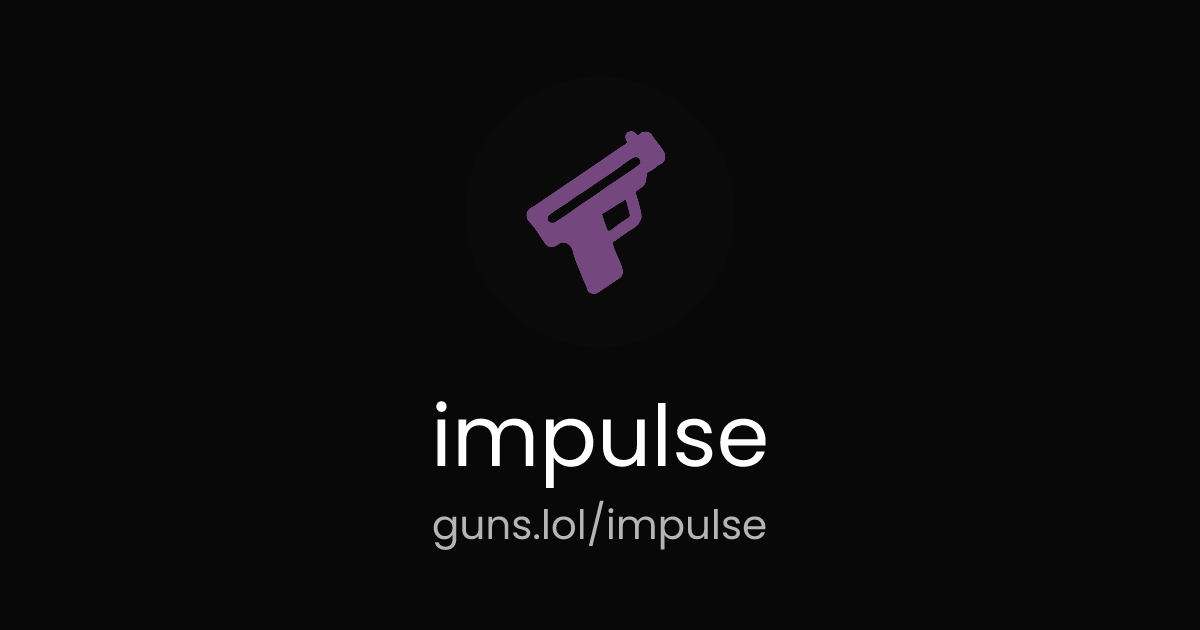 @impulse | guns.lol