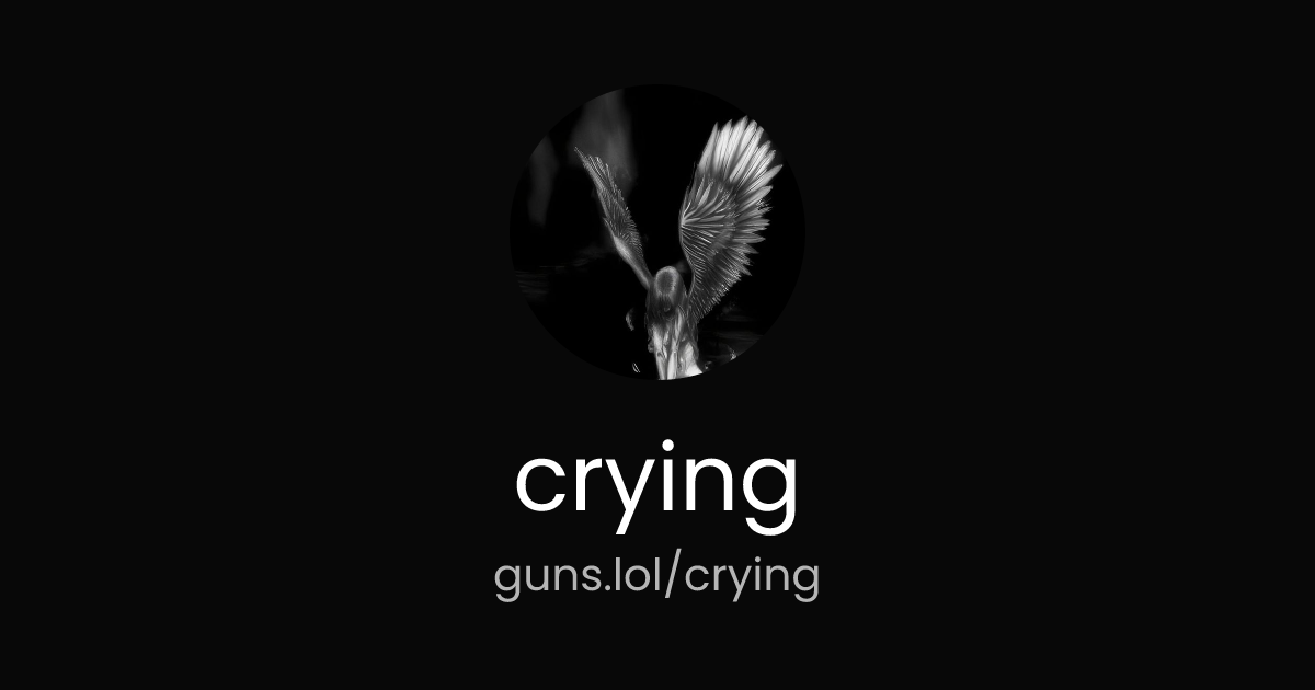 @crying | guns.lol