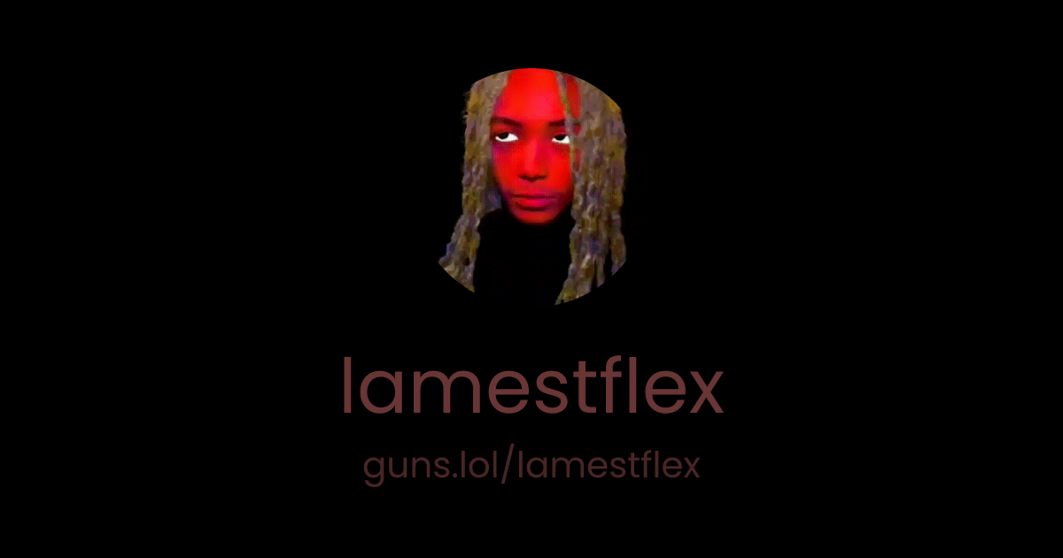 @lamestflex | guns.lol