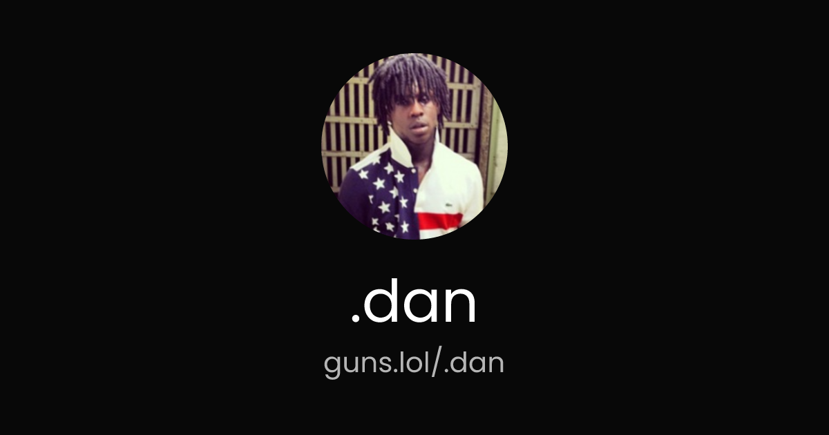 @.dan | guns.lol