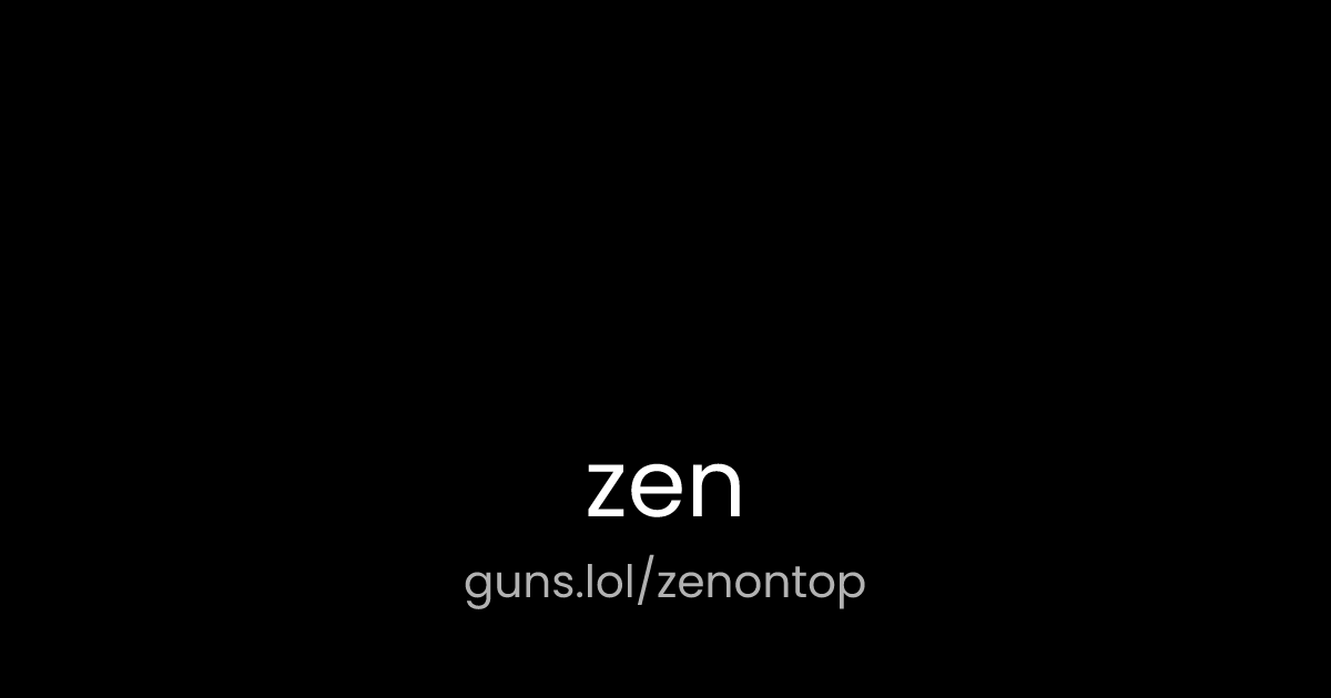 @zen | guns.lol