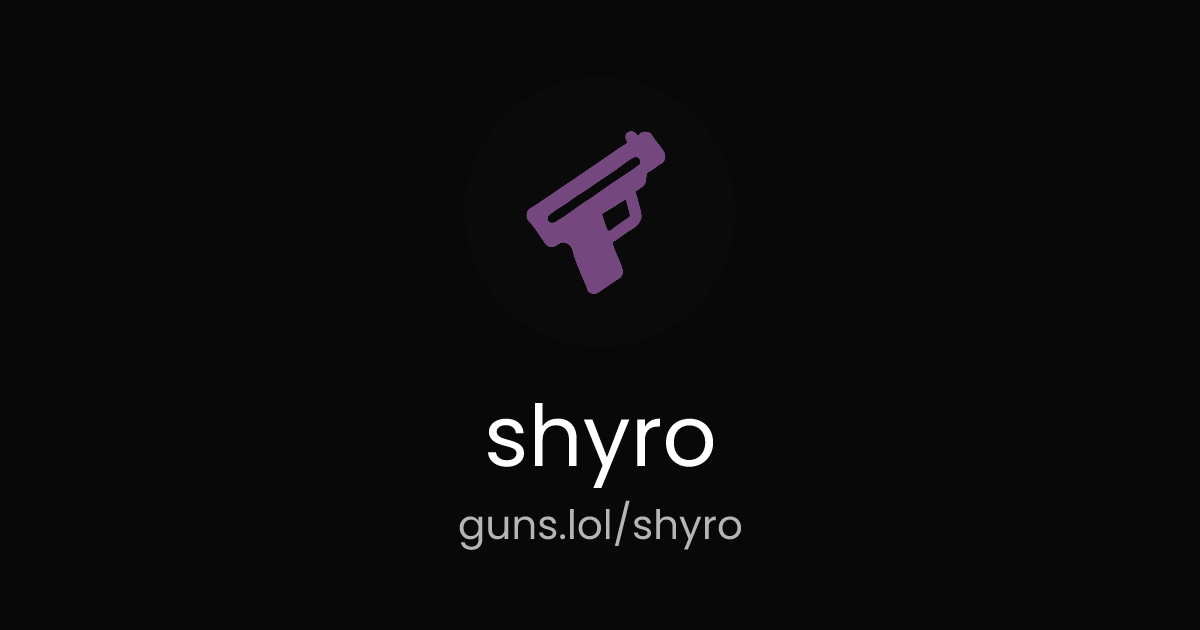 @shyro | guns.lol