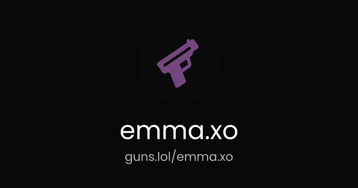 @emma.xo | guns.lol