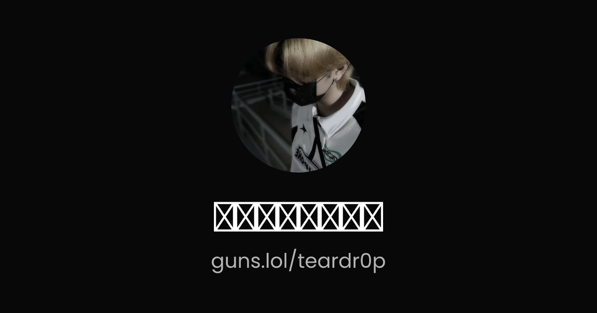 @𝔱𝔢𝔞𝔯𝔡𝔯𝔬𝔭 | guns.lol