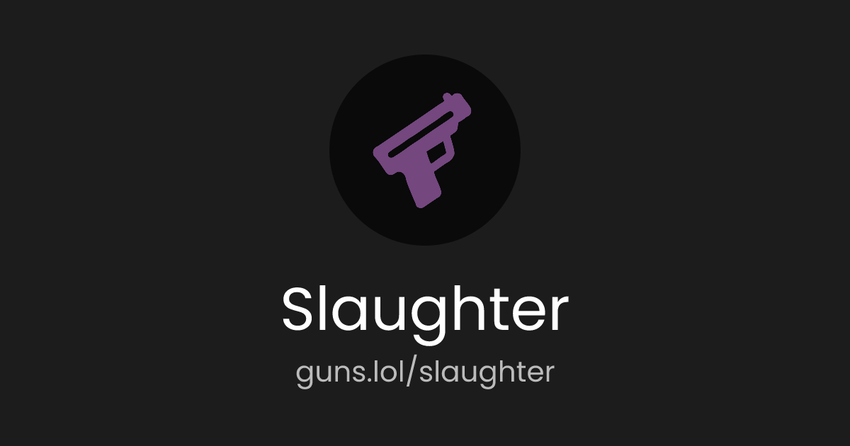 @Slaughter | guns.lol