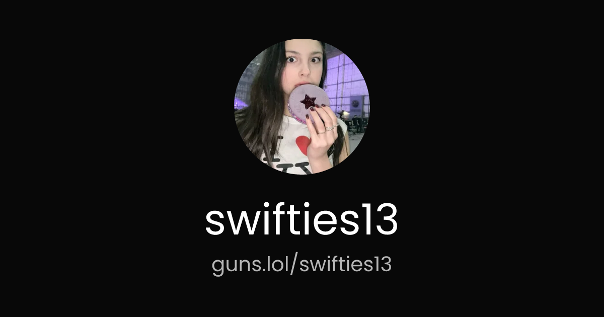 @swifties13 | guns.lol