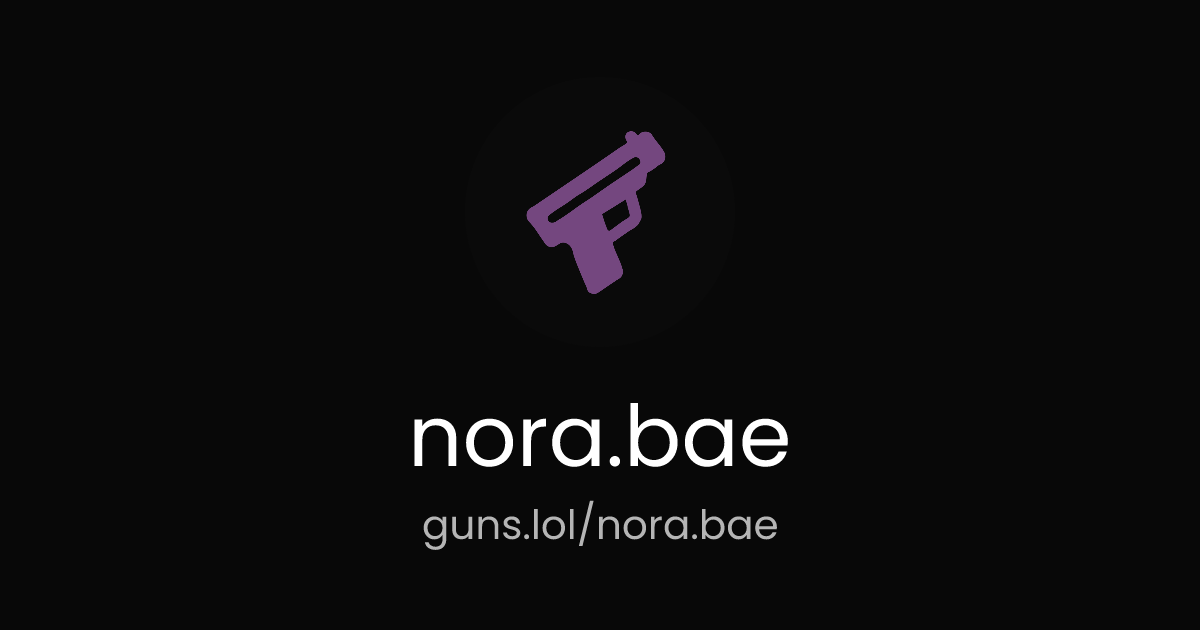@nora.bae | guns.lol