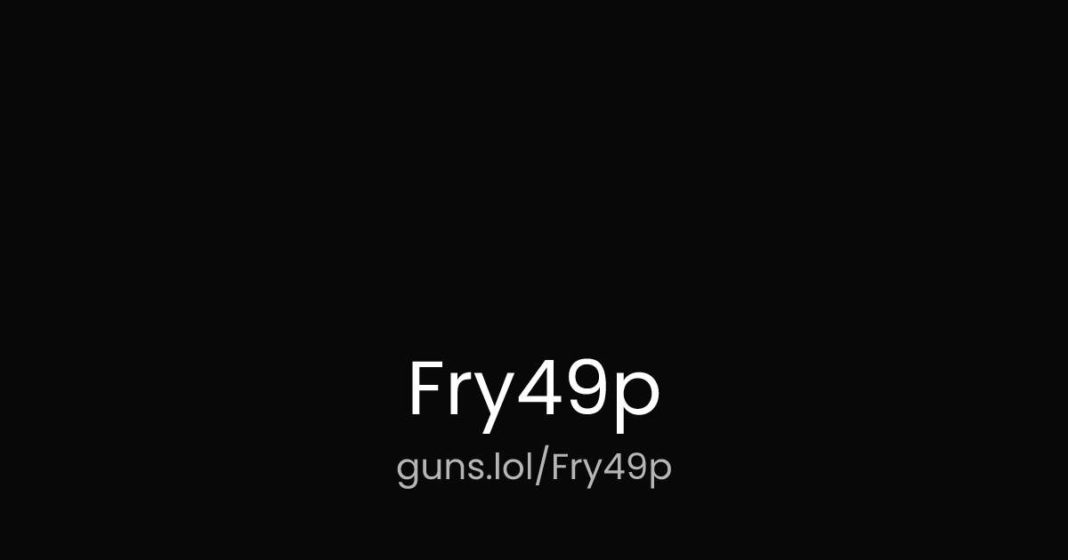 @Fry49p | guns.lol