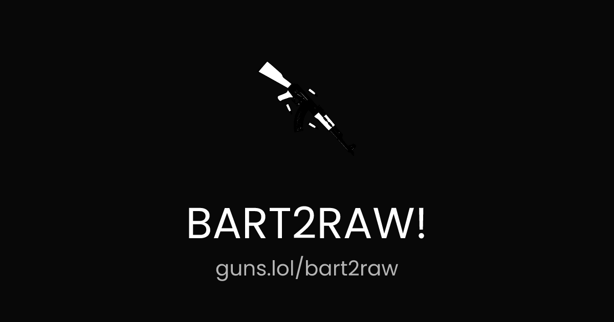 @BART2RAW! | guns.lol