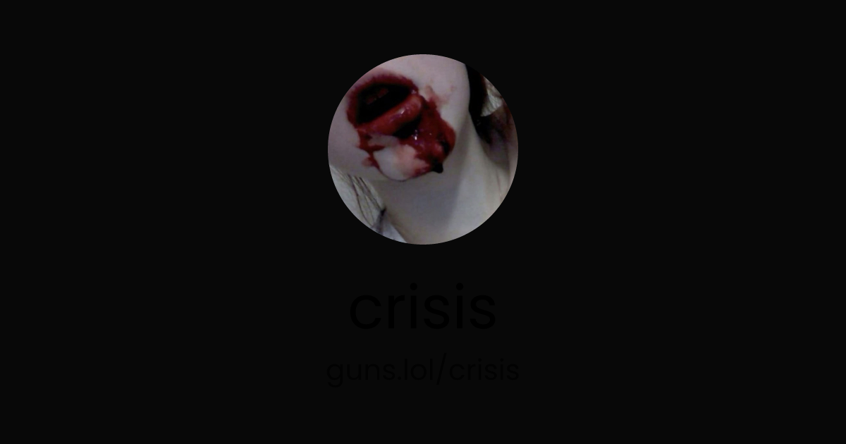 @crisis | guns.lol