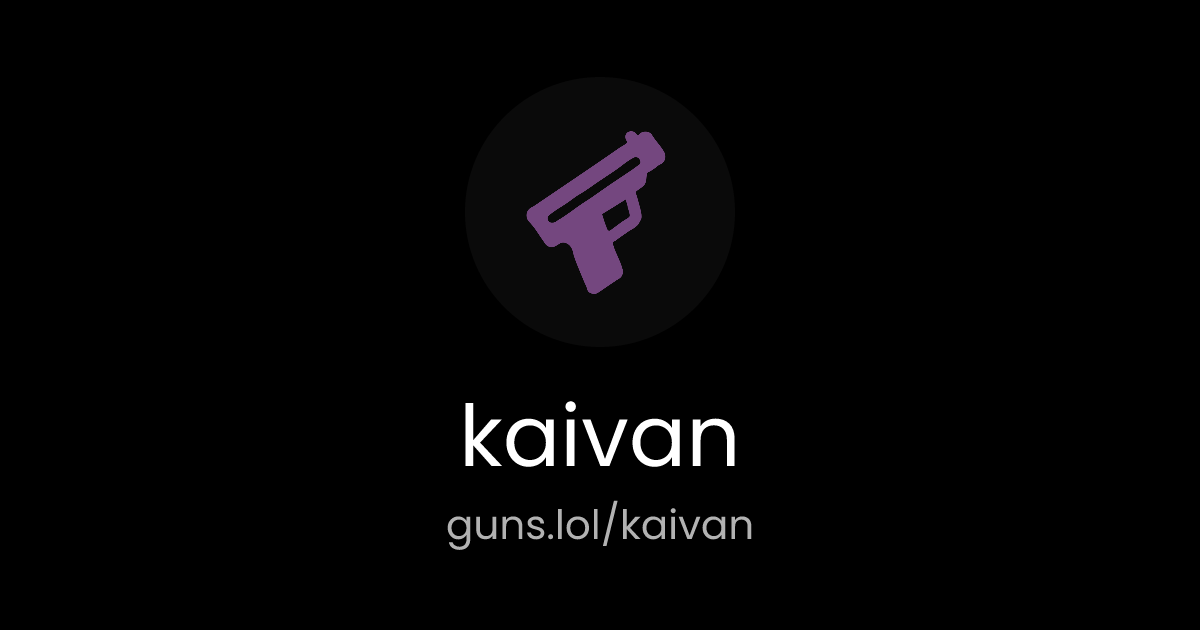 @kaivan | guns.lol
