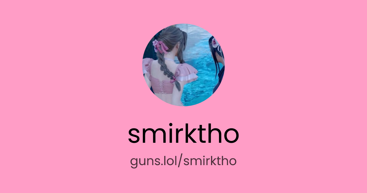 @smirktho | guns.lol